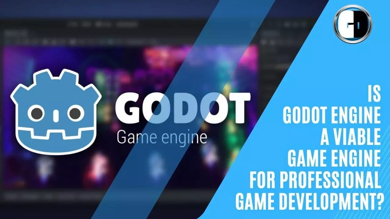 Is Godot Engine a Viable Game Engine for Professional Game Development?