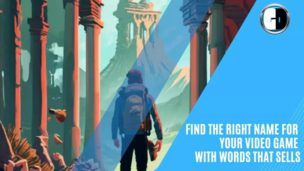 The Art of Naming your indie game: Find the right name for your video game name with Words That Sell